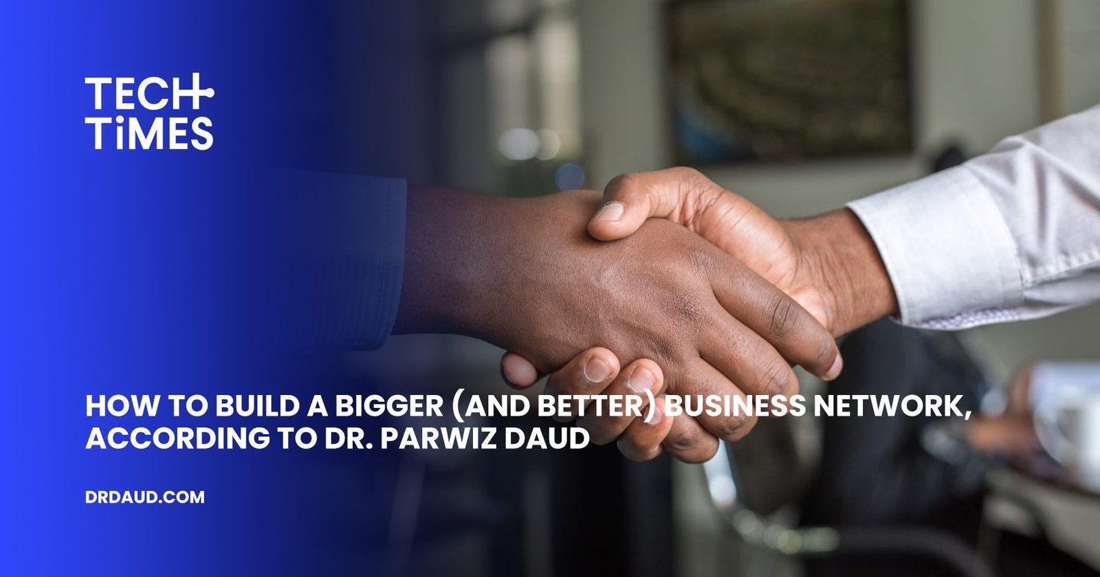 How to Build a Bigger (and Better) Business Network, According to Dr ...
